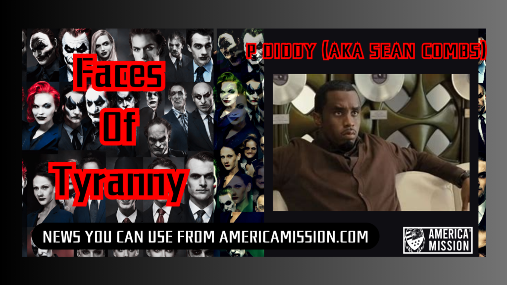The Diddler’s Time Has Run Out: Sean “Diddy” Combs – AMERICA MISSION